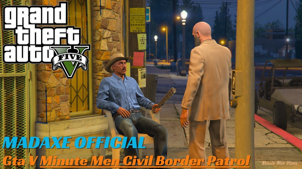 GTA 5 Minute Men Civil Border Patrol : GTA V New Gameplay Video - YouTube