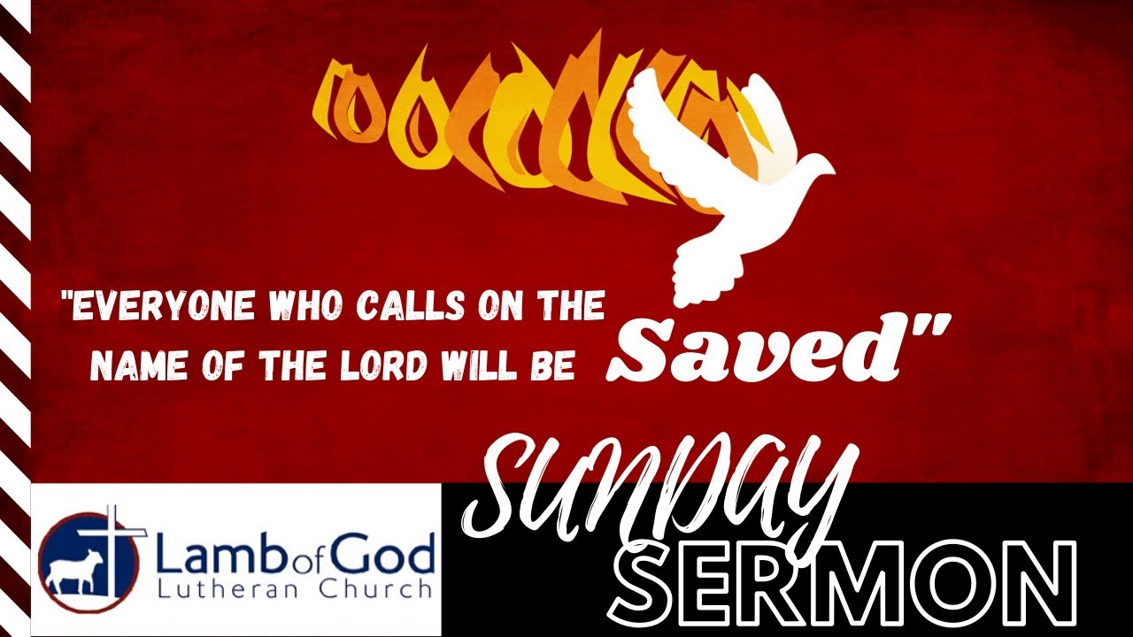 "Everyone who calls on the name of the Lord will be saved." Pentecost ...