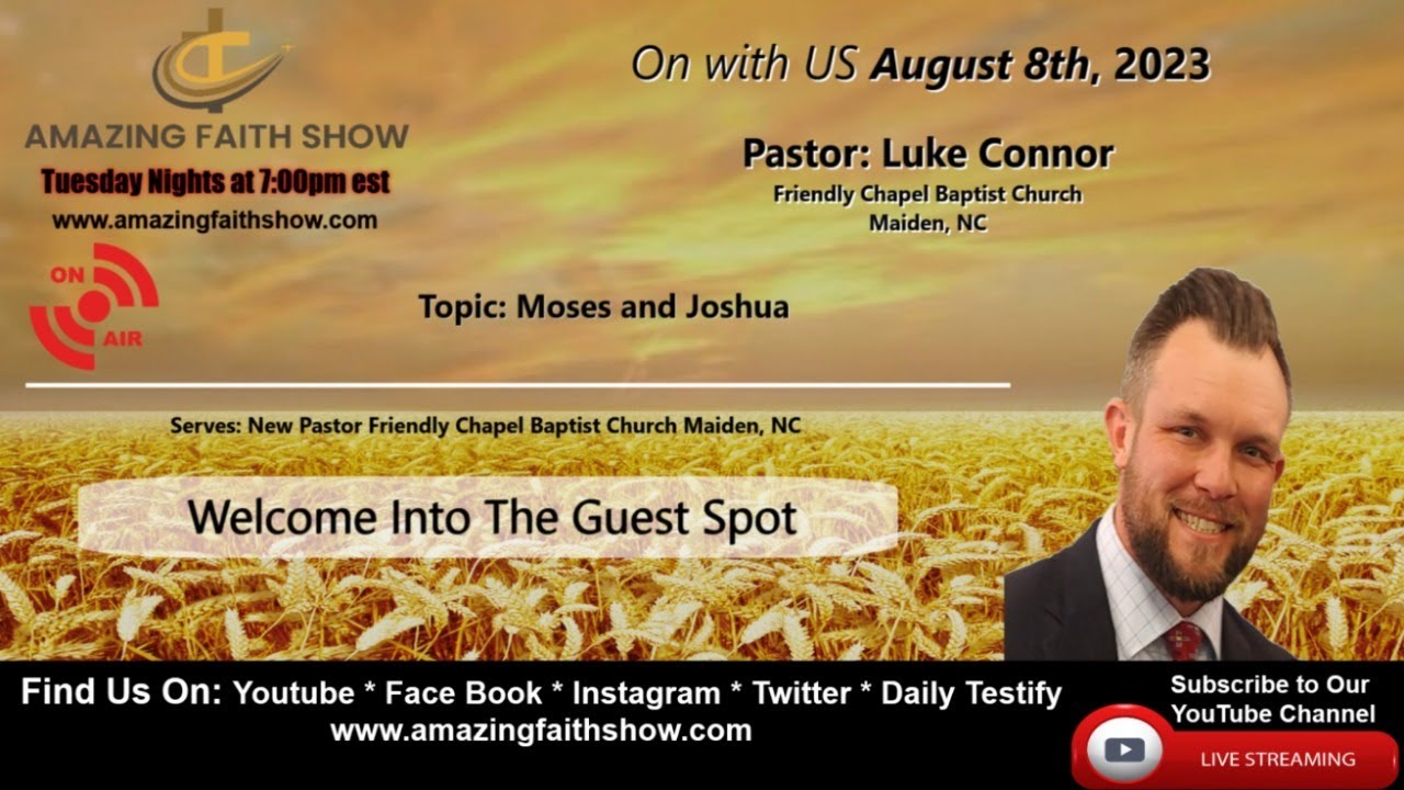 Amazing Faith Show (August 8th, 2023) Topic: Moses and Joshua ** Guest ...