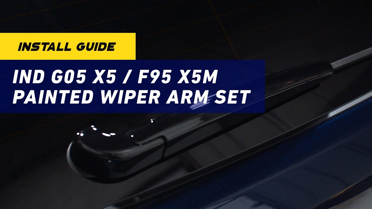 INSTALL GUIDE: IND G05 X5 / F95 X5M Painted Wiper Arm Set - YouTube