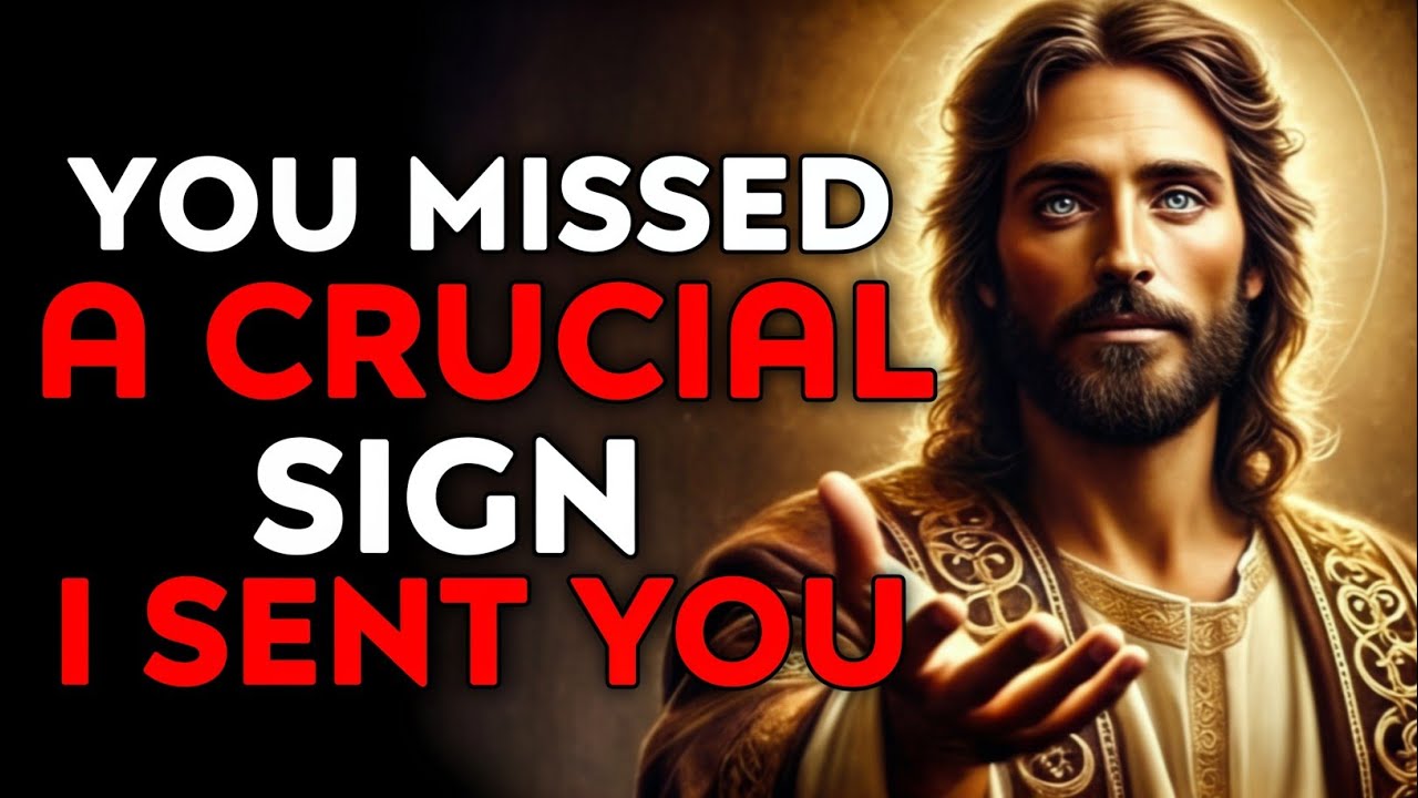 God Says : You Missed A Crucial Sign I Sent You | God Message Today ...
