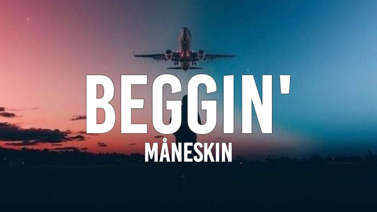 Måneskin - Baggin' (Lyrics) | "I'm beggin', beggin' you" - YouTube
