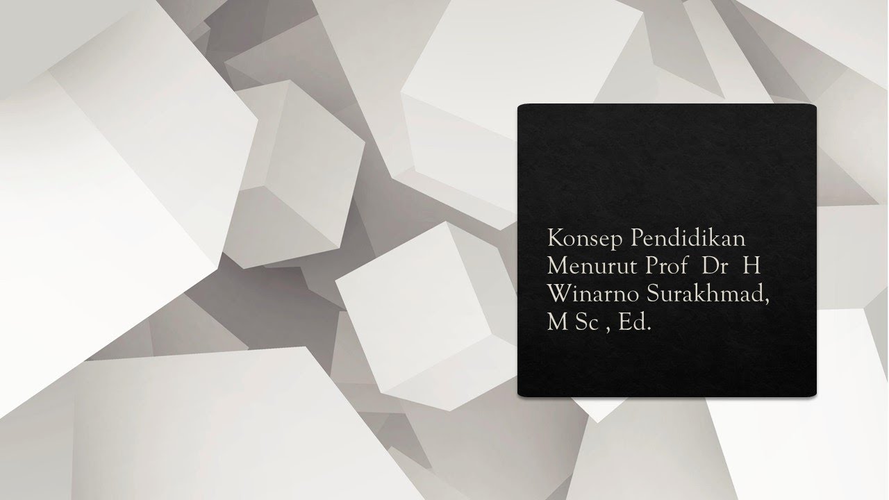 Konsep Pendidikan Menurut Prof Dr H Winarno Surakhmad, M Sc , Ed. - YouTube