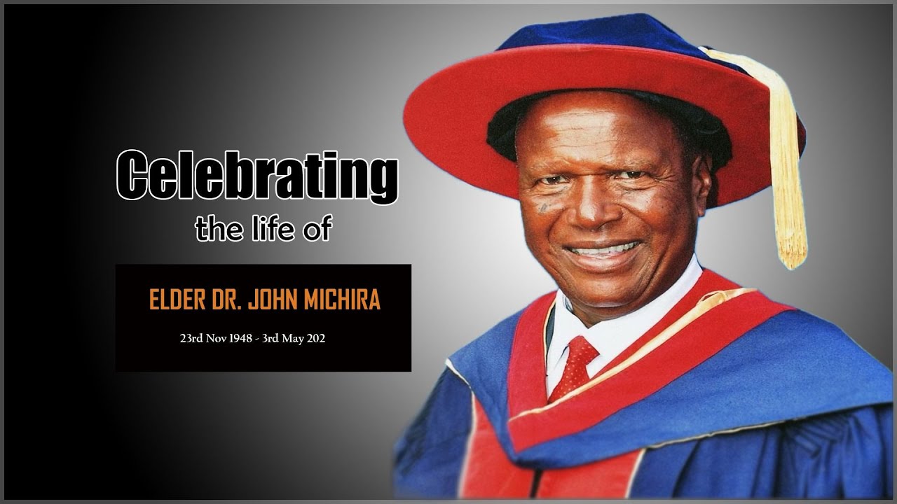 Celebrating the life of Elder Dr. John Michira - YouTube