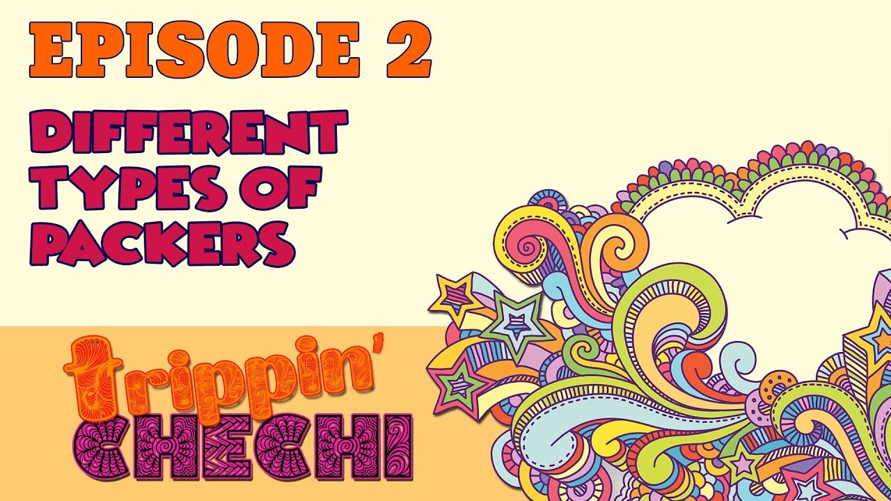 Different Types of Packers | Trippin Chechi EP 2 - YouTube