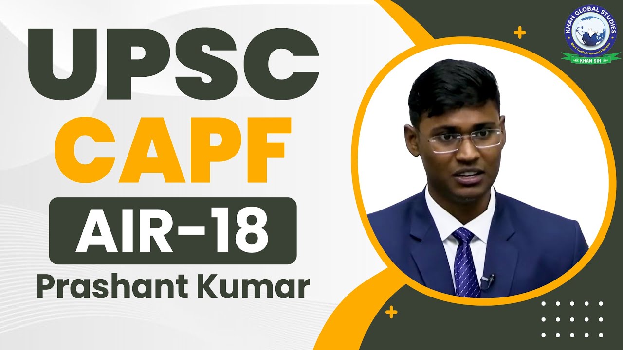 UPSC CAPF AIR 18, Prashant Kumar: UPSC CAPF Topper | Prashant Kumar ...