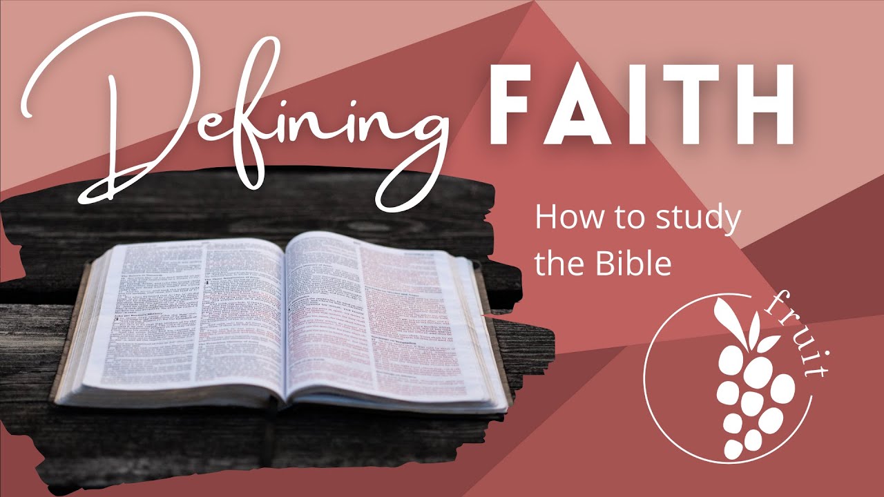 Defining Faith: 9 How to study the Bible - YouTube