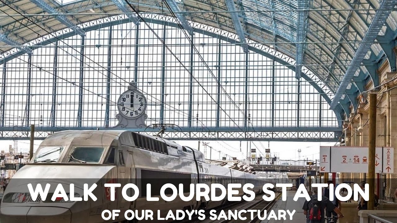 Walking Tour from the Sanctuary of Lourdes to the Train Station ...