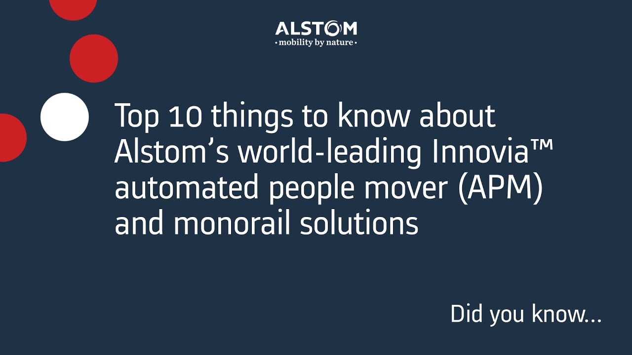 Top 10 things to know about Alstom's Innovia automated people mover (APM) and monorail solutions ...