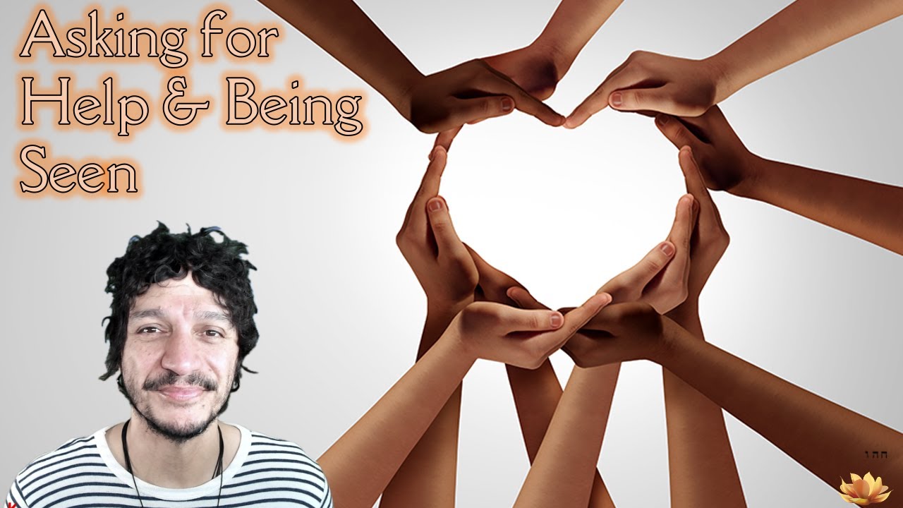 Asking for Help & Being Seen [4K] - YouTube