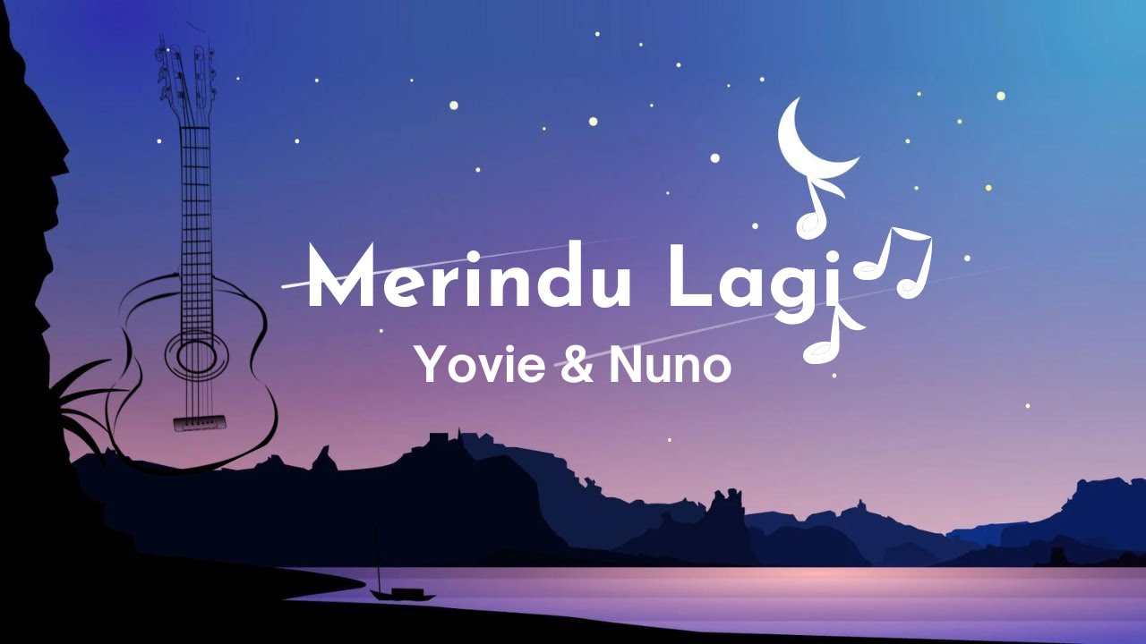 Yovie & Nuno - Merindu Lagi + ( lirik lagu ) - YouTube