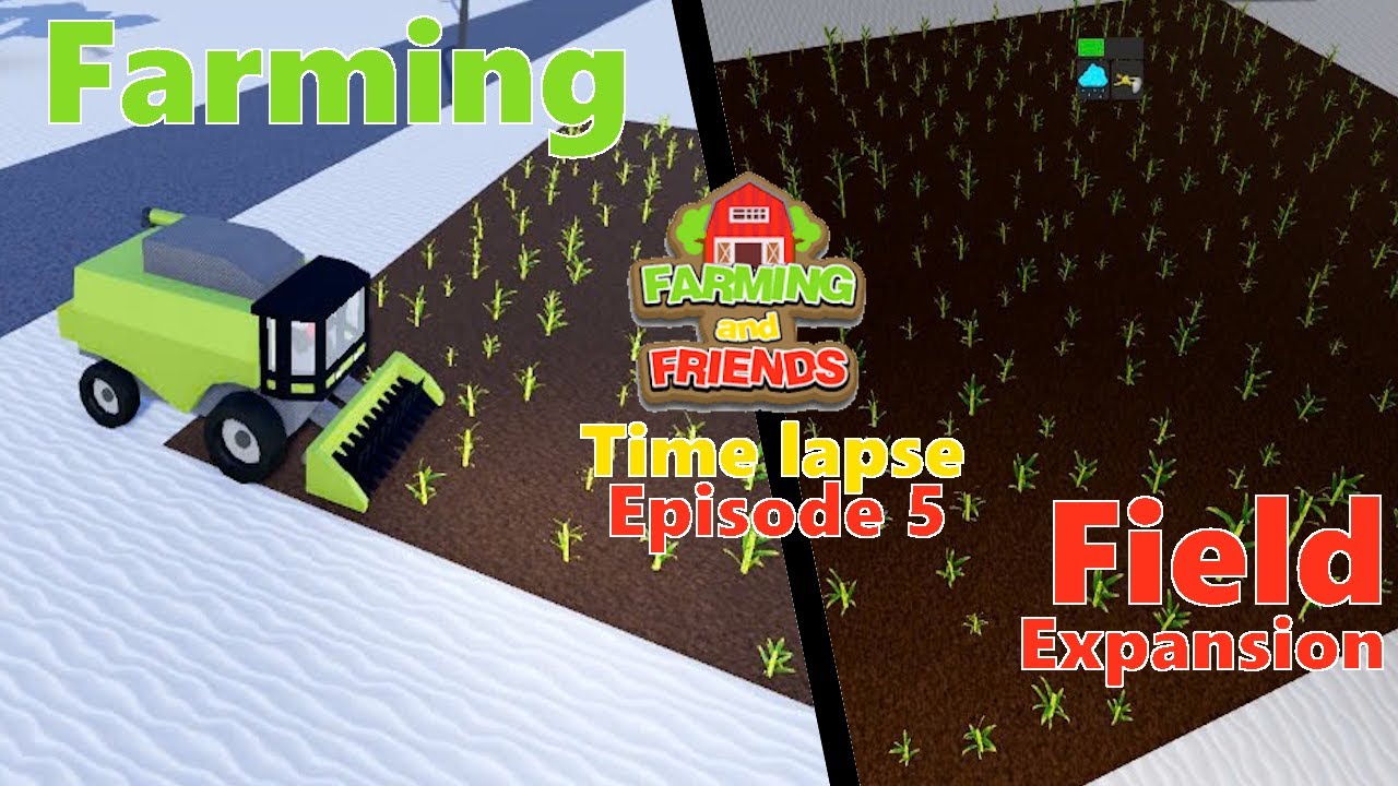 Farming and Friends | Farming & Field Expansion | Time lapse series ...