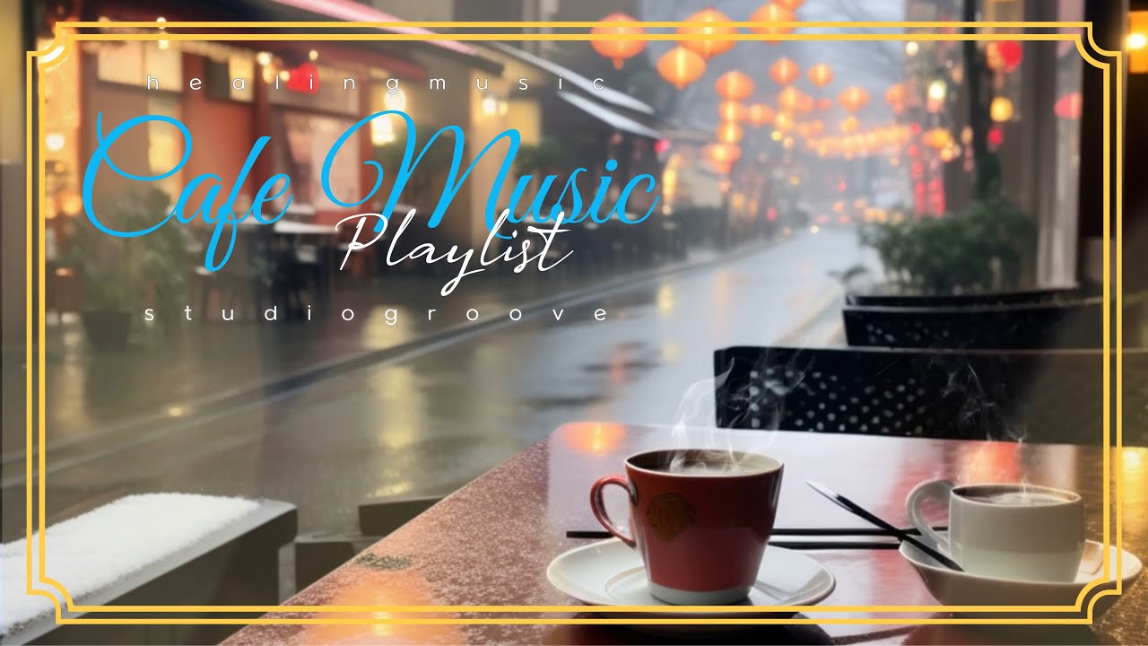 Cozy Cafe Music - Relaxing vibes, Healing sounds, Cafe & Office BGM ...