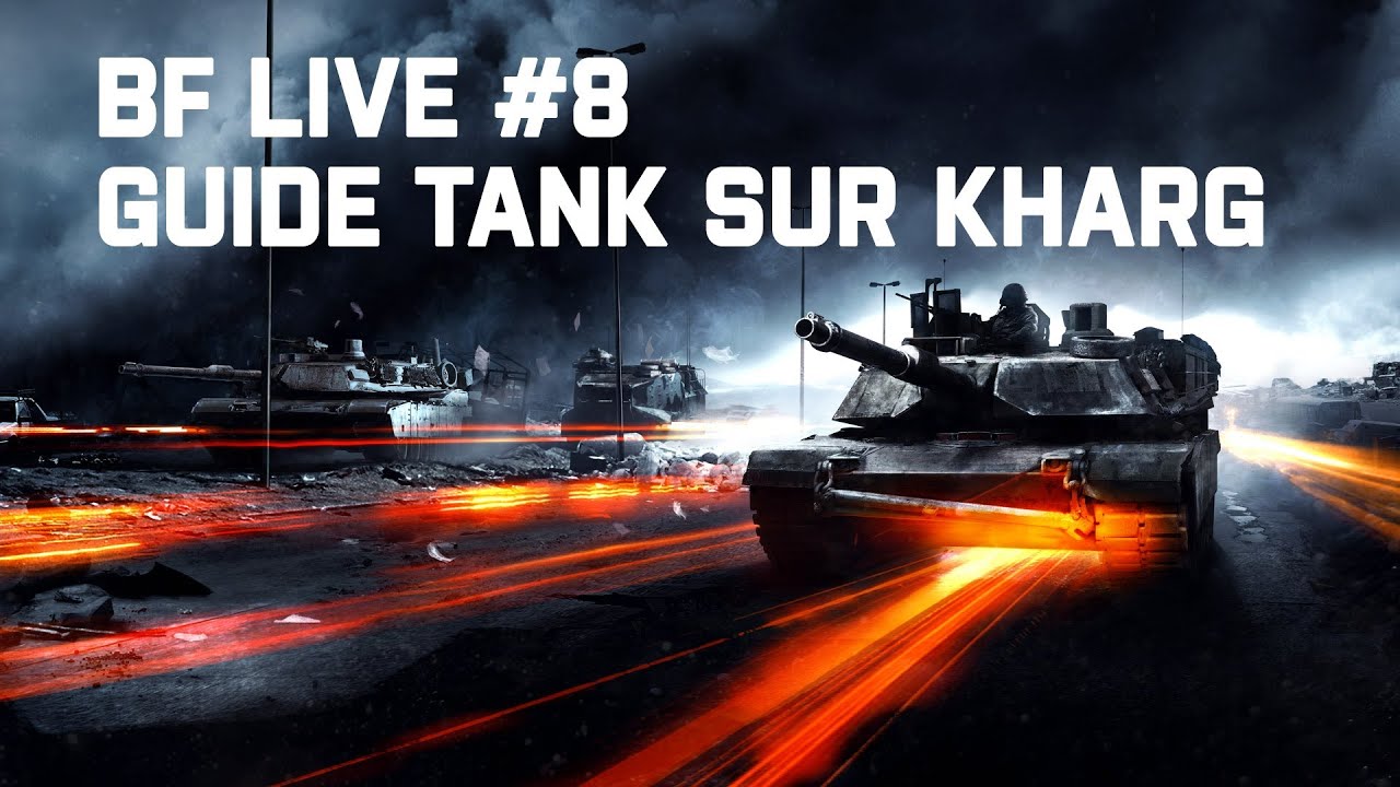 BF Live #8 Guide Tank sur Kharg par D4mon - BF3 - YouTube