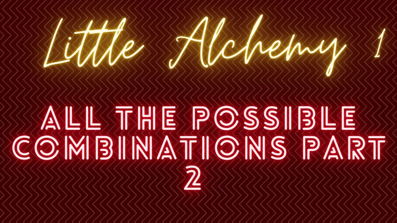 All The Possible Combinations You Can Make In Little Alchemy 1 Part 2 all-the-possible-combinations-you-can-make-in-little-alchemy-1-part-2