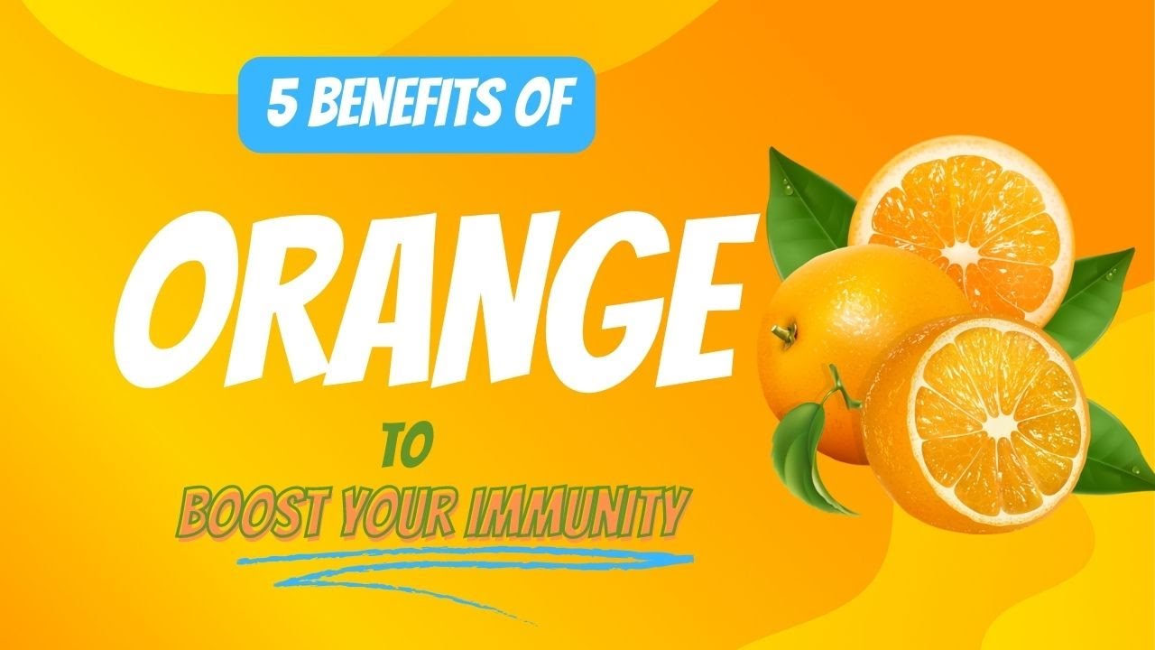 What Are The Benefits Of Orange?, Boost Your Immunity, Skin Whitening ...