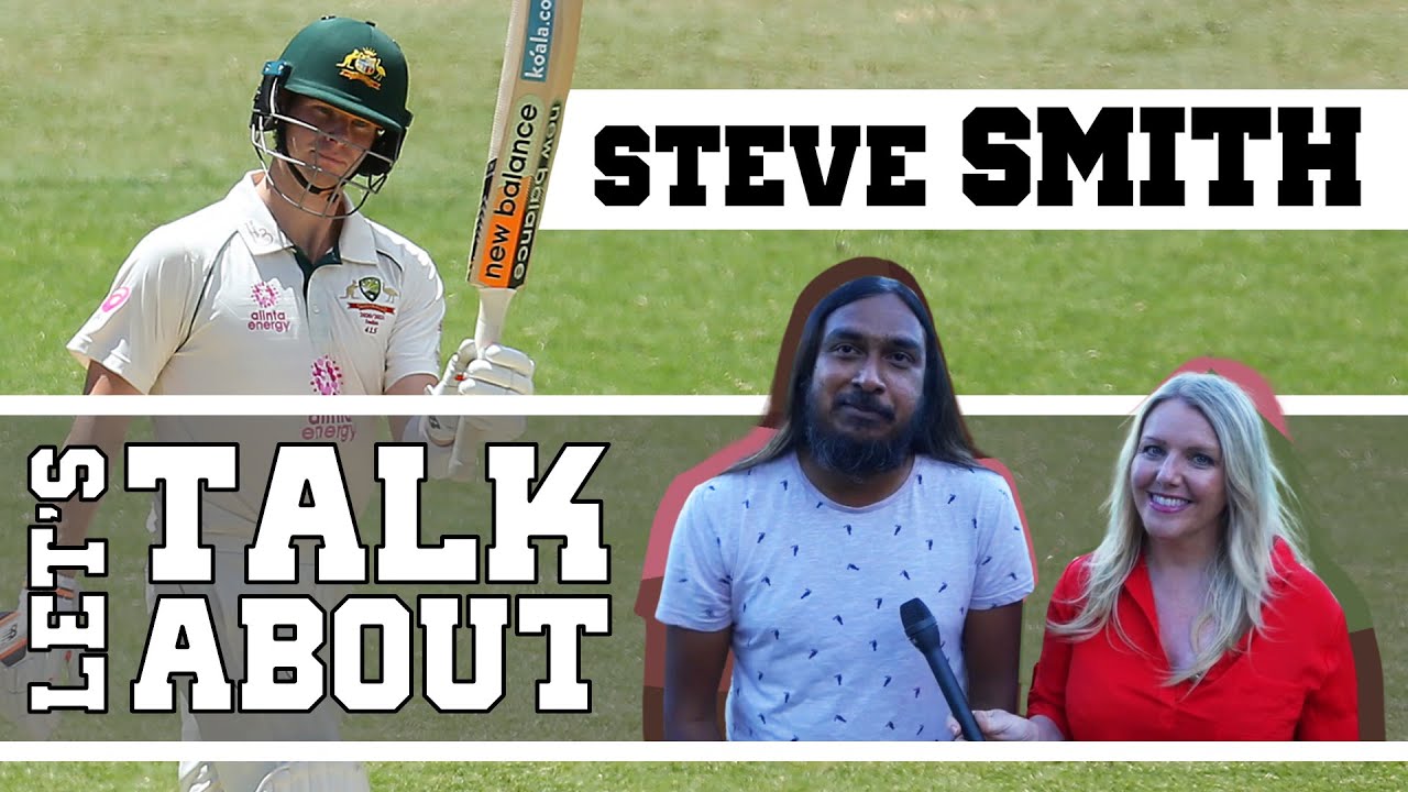 Let's TALK about: STEVE SMITH | with Melinda Farrell & Bharat ...