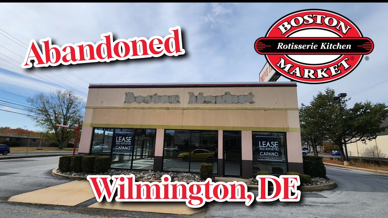 Abandoned Boston Market - Wilmington, DE - YouTube