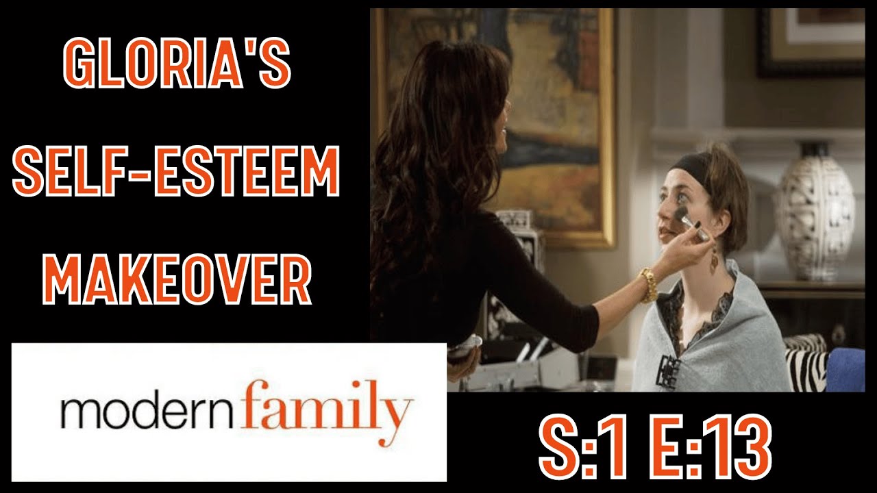 Gloria Gives a How To Makeover to Improve Your Self-esteem S1 E13 ...