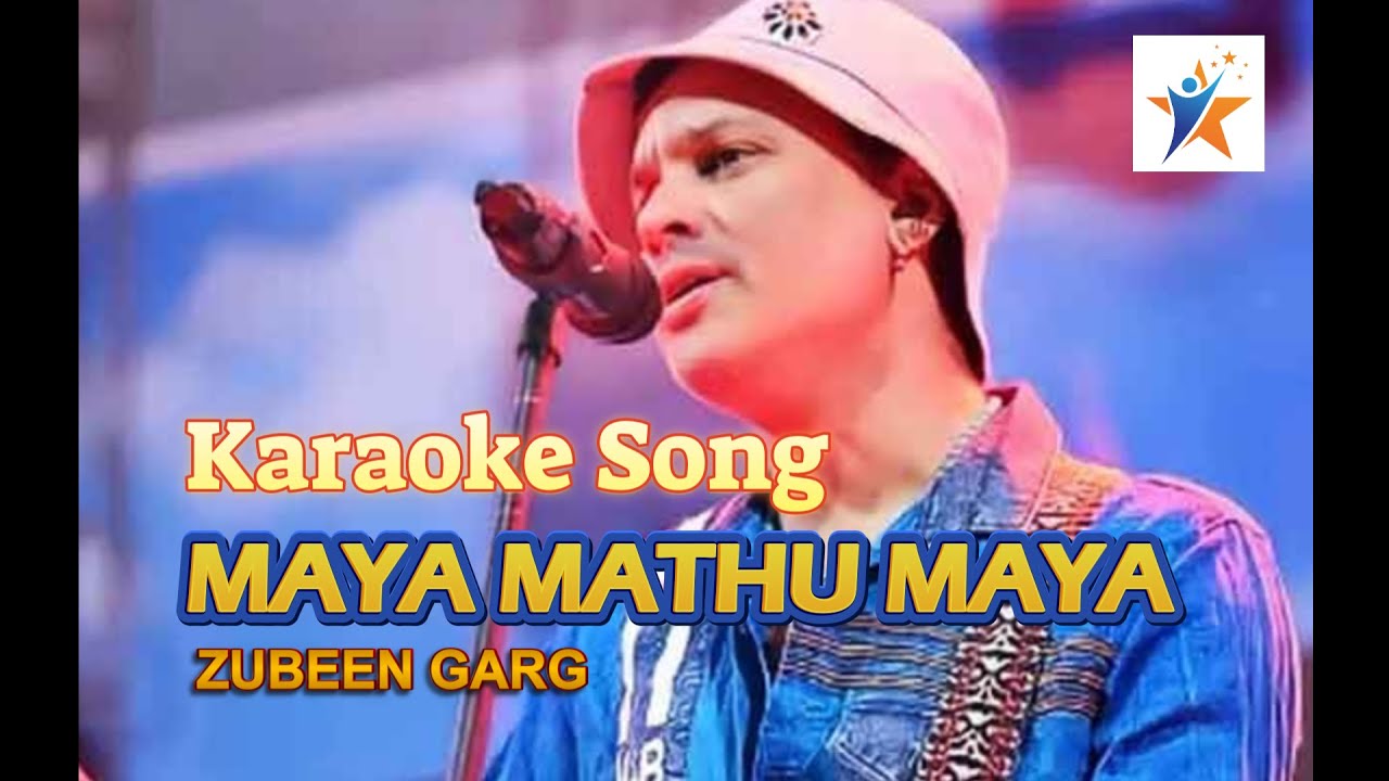 MAYA MATHU MAYA *** KARAOKE (ASSAMESE)// ALBUM MAYA//ZUBEEN GARG - YouTube