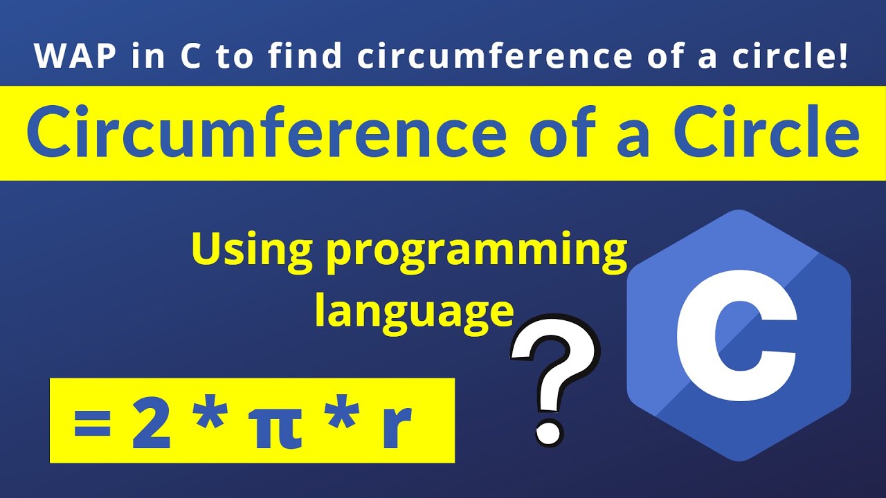 C Program To Calculate Circumferenceperimeter Of A Circle C Program 5646