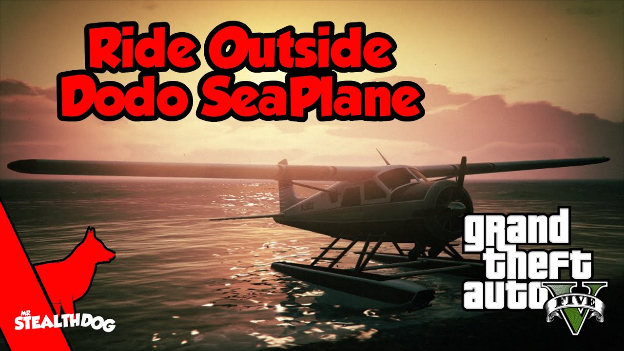 GTA 5 - How To Get On The Outside Of The Dodo Seaplane (Xbox One & PS4 ...