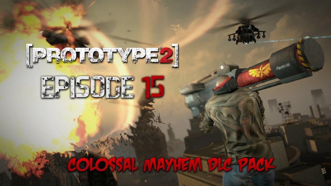 Prototype 2 - Episode 15 - Colossal Mayhem DLC Pack - YouTube