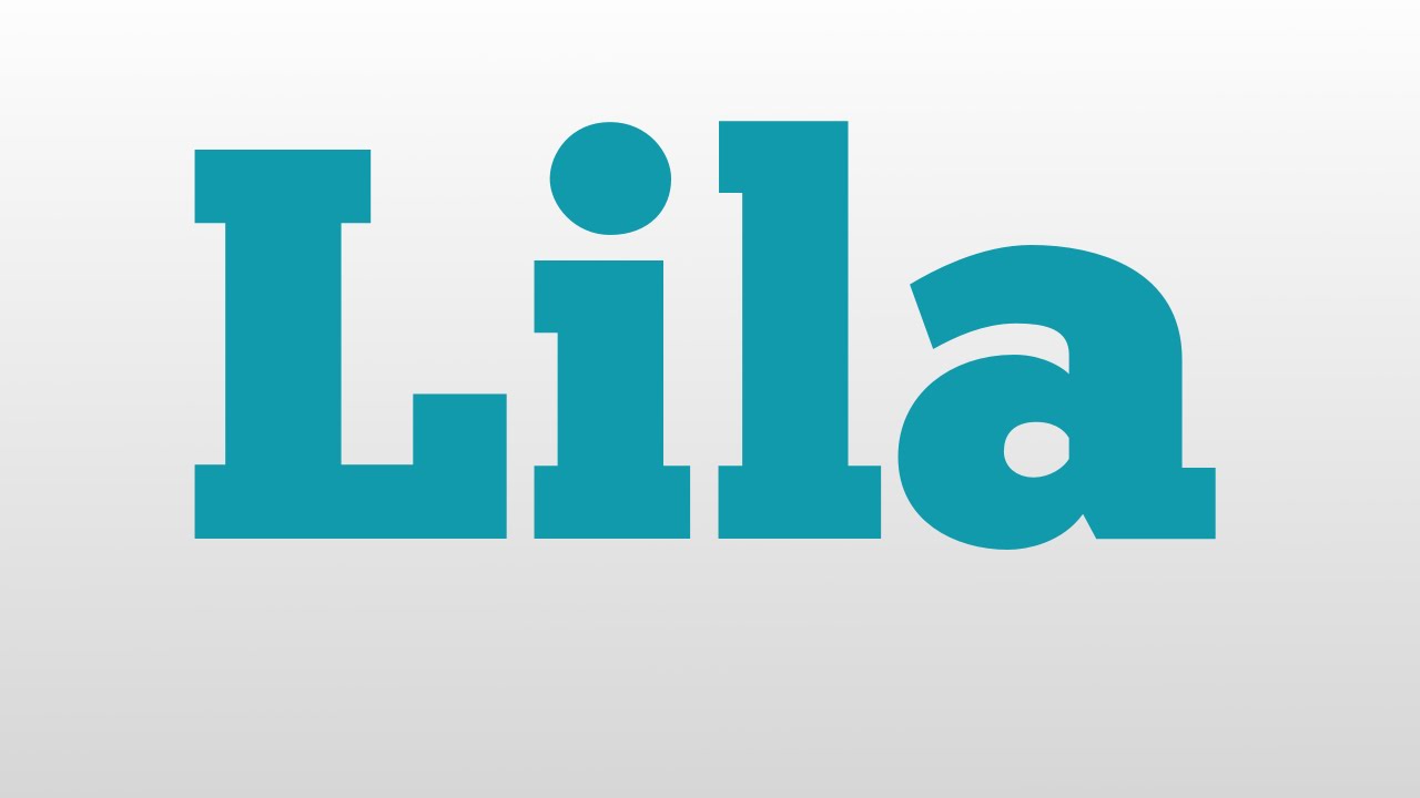 Lila meaning and pronunciation - YouTube