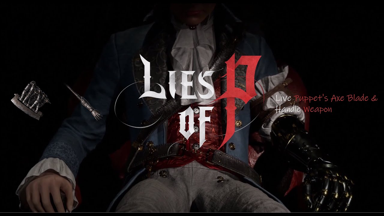 Lies of P. Live Puppet's Axe Blade & Handle Weapon - YouTube