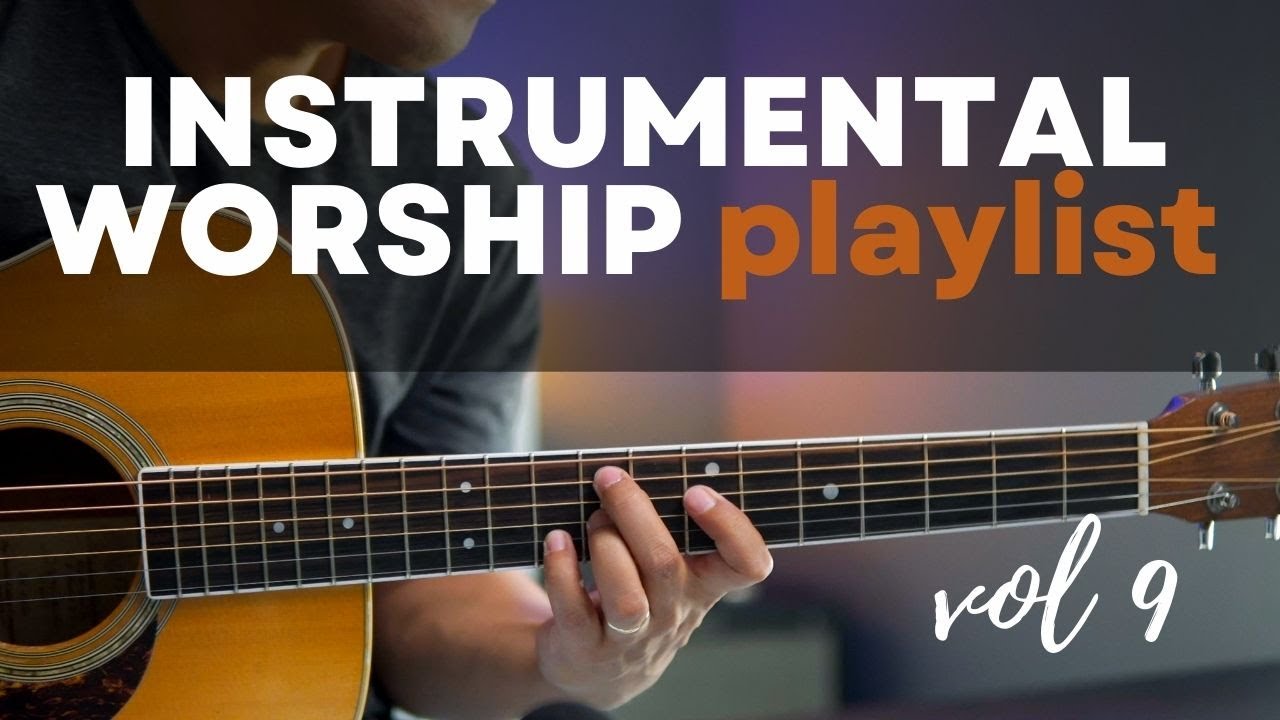 Instrumental Worship Playlist Vol. 9. Non-stop Instrumental Worship ...