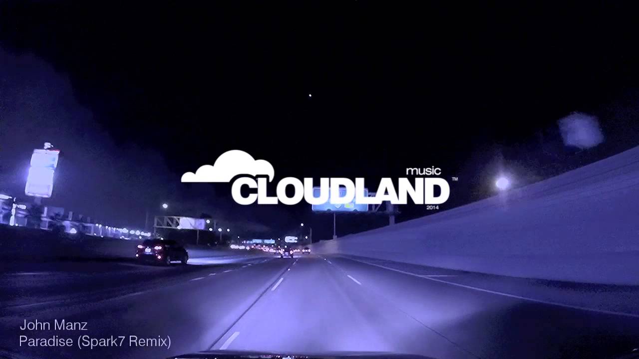 John Manz - Paradise (Spark7 Remix) [Cloudland Music] - YouTube