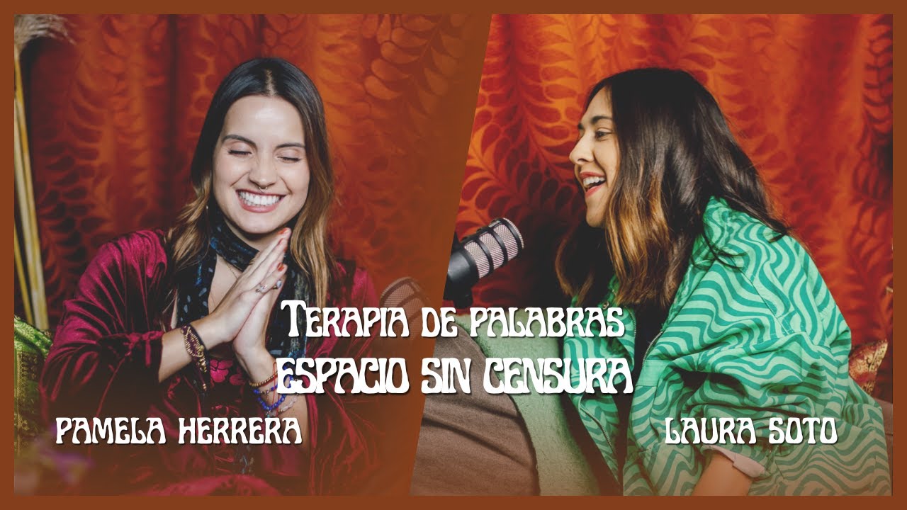 CAP 11: TERAPIA DE PALABRAS CON LAURA SOTO - YouTube