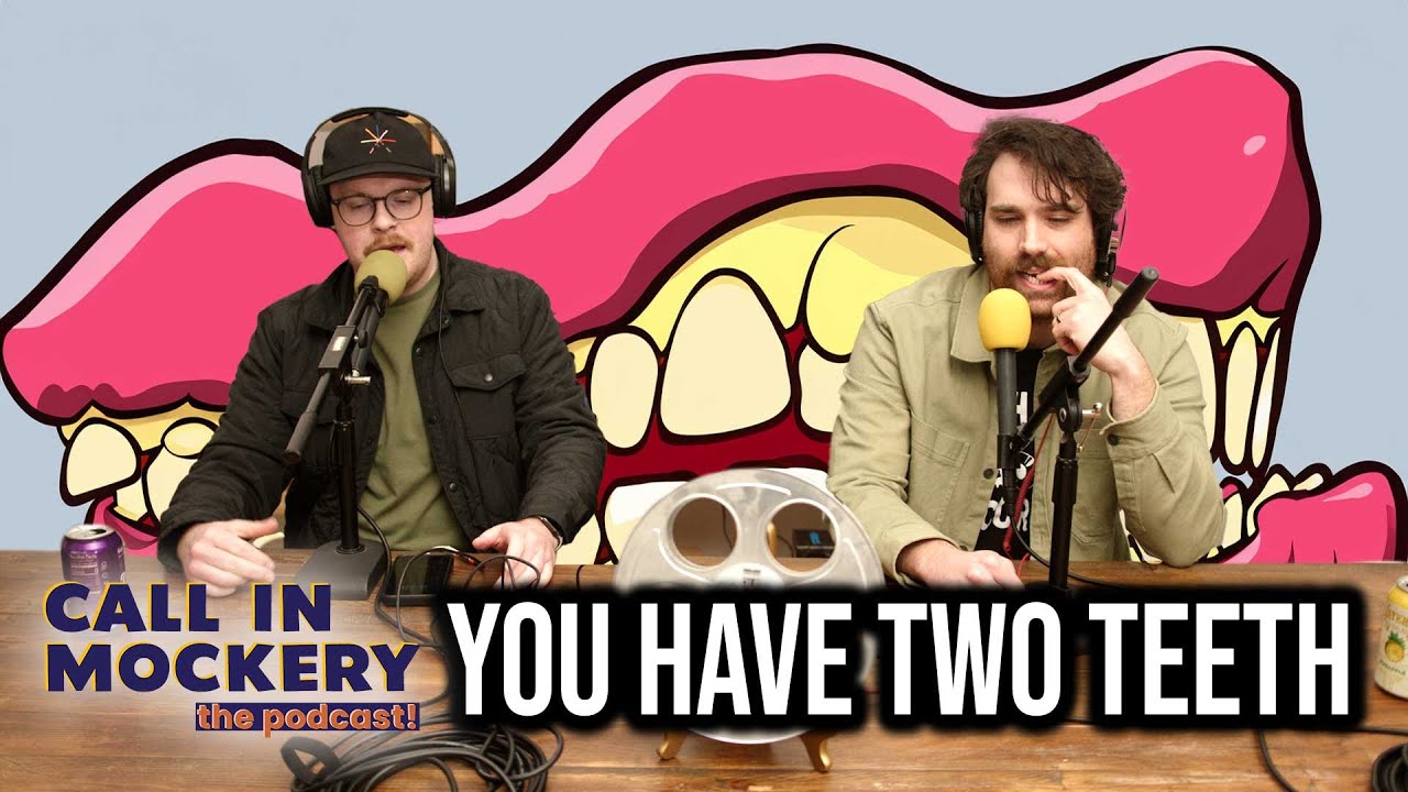 Call in Mockery Episode 67: You Have Two Teeth - YouTube