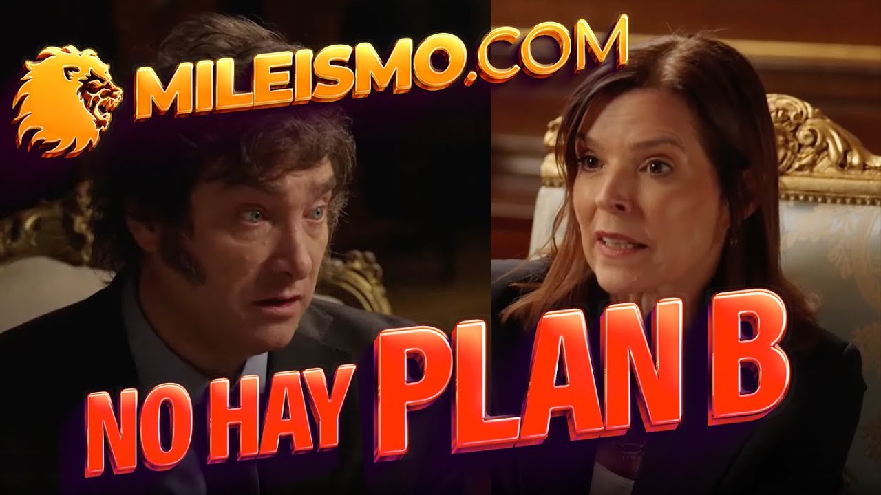 MILEI: NO HAY PLAN B !!!!! - YouTube
