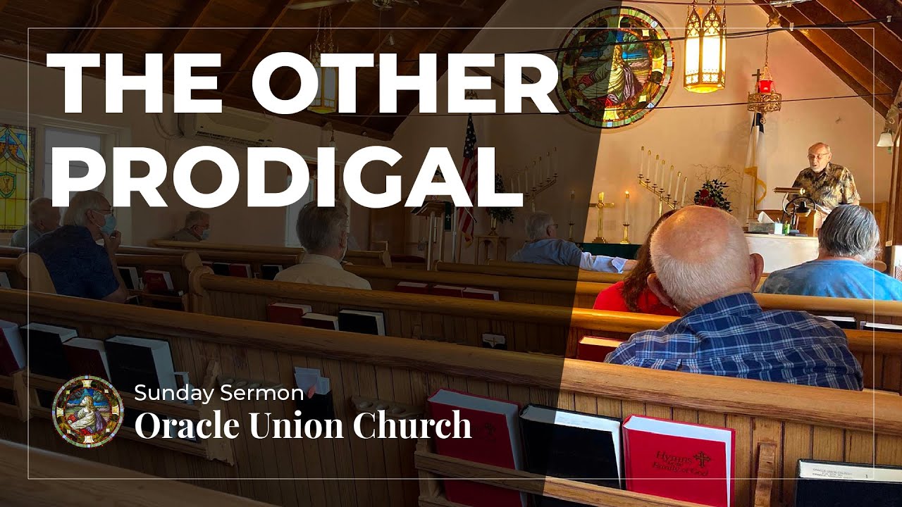 The Other Prodigal | Oracle Union Church, AZ | March 27, 2022 - YouTube