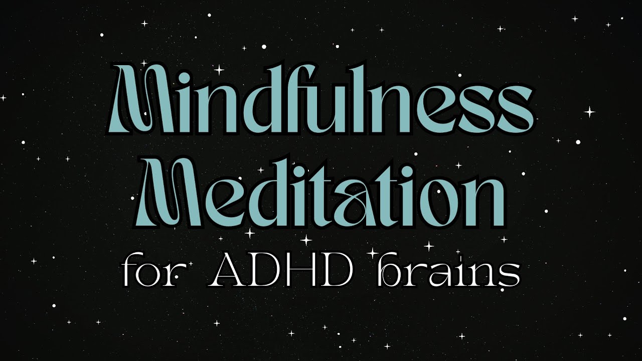 Mindfulness Meditation for ADHD brains || Meditation Monday - YouTube