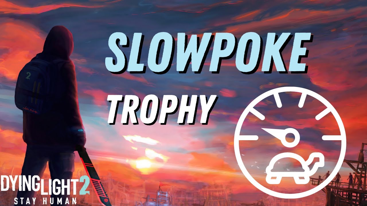 Dying Light 2 - Slowpoke Trophy / Achievement Guide - YouTube