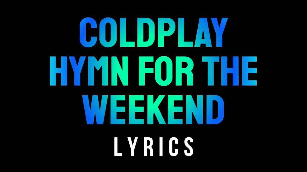 Coldplay - Hymn For The Weekend (Lyric Studio) - YouTube