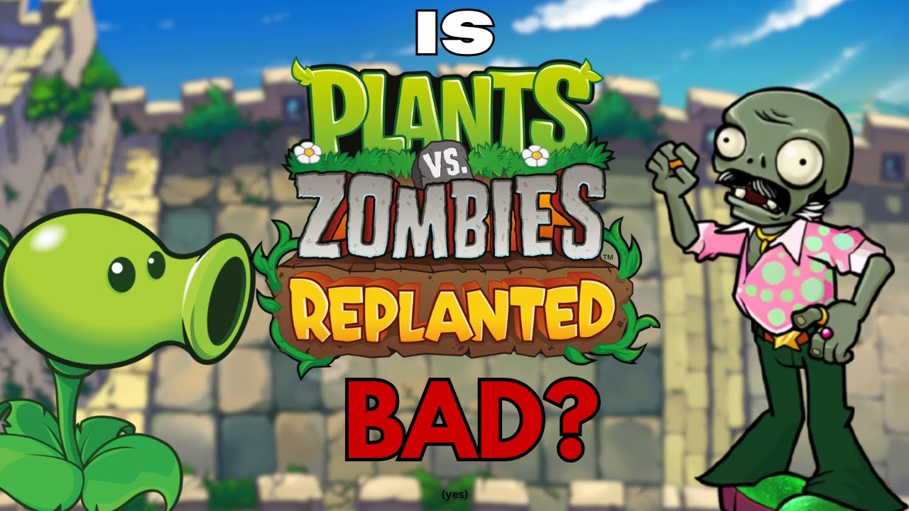 Is Plants Vs Zombies Replanted Really That Bad? - YouTube
