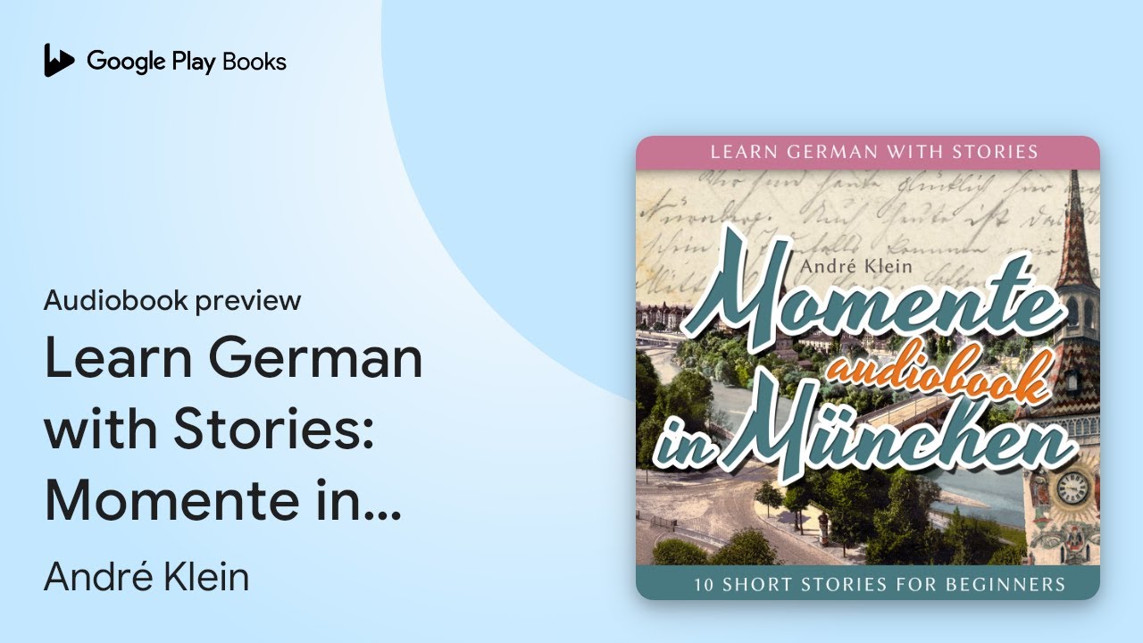 Learn German with Stories: Momente in München -… by André Klein ...