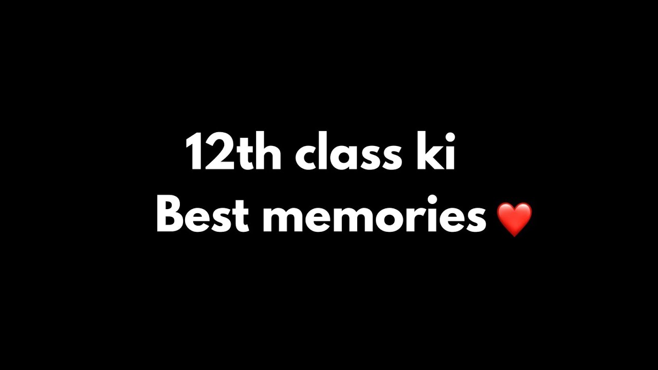 12th Class Ki Best Memories! ️ | End of school life | school life ...