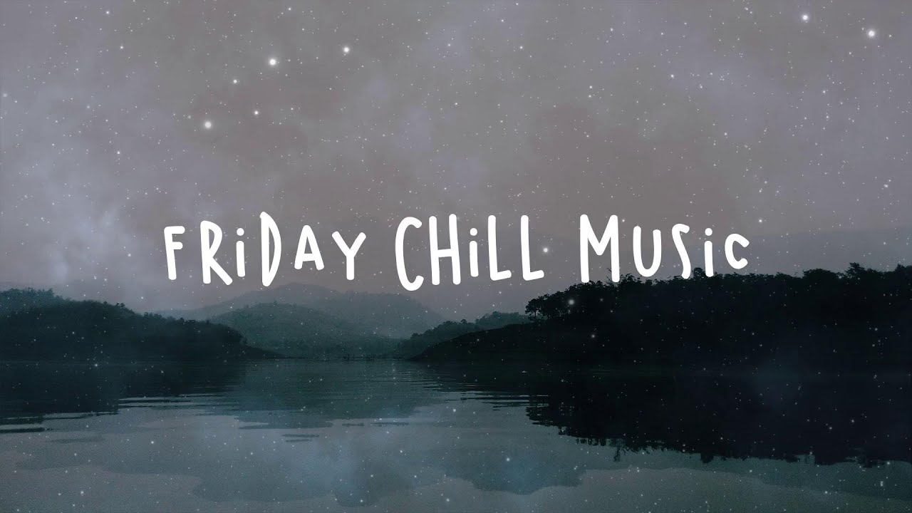 Friday Chill Music | Pop R&B chill vibes - YouTube