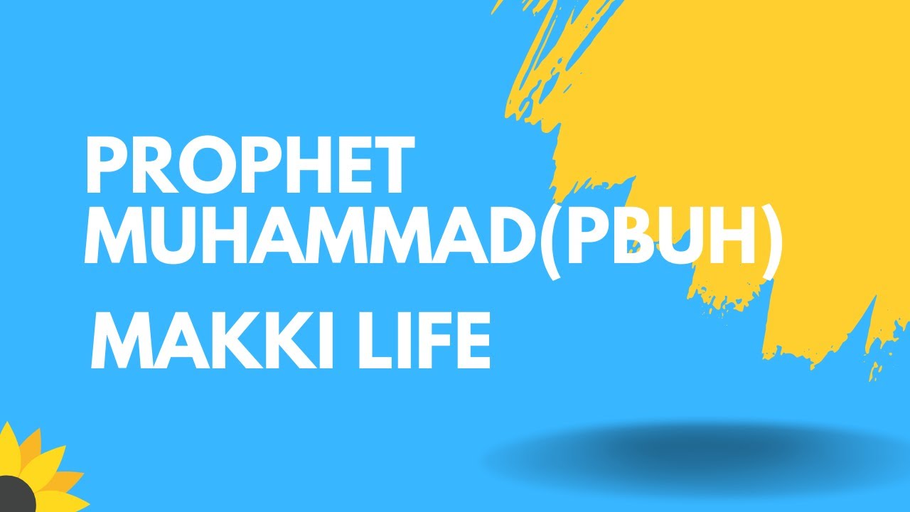 Lecture 1 | The life of Prophet Mohammad in Makkah |Hazrat Muhammad Ki ...