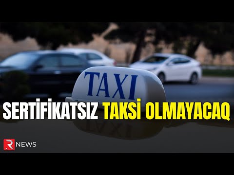 Sertifikatsız taksi olmayacaq