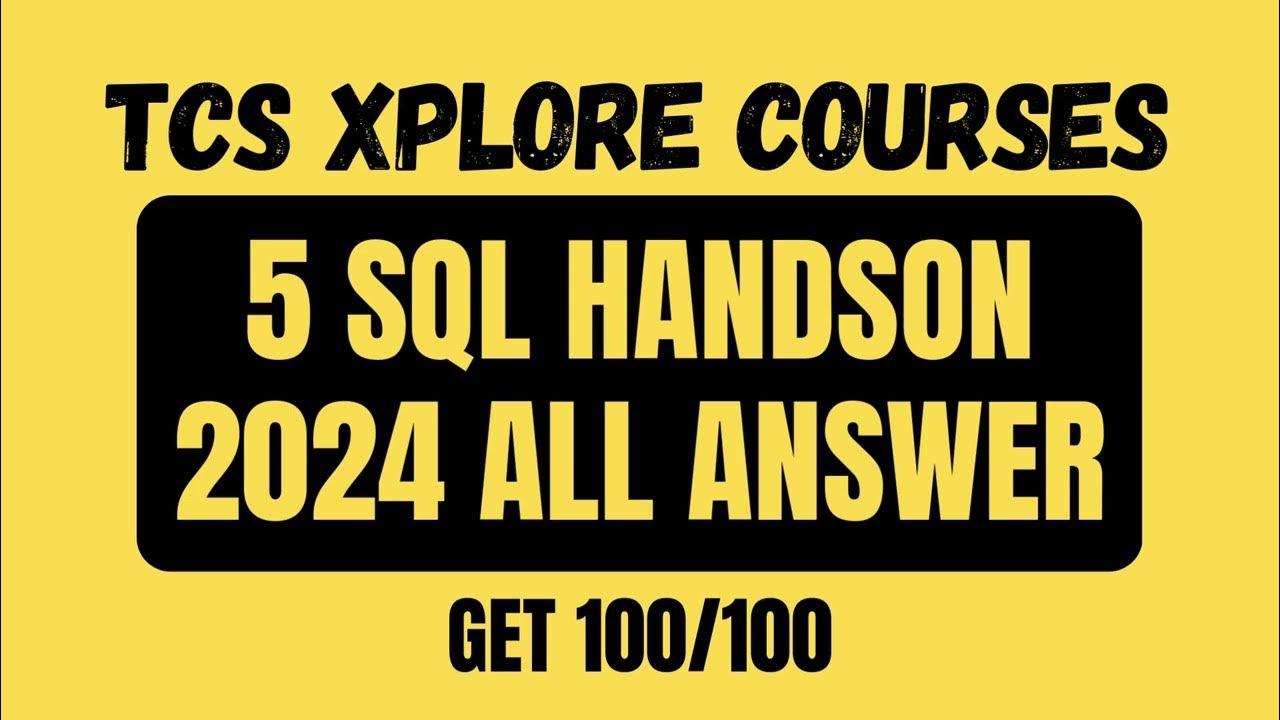 TCS XPLORE SQL HANDSON ALL ANSWERS | TCS HANDSON SQL ANSWER | TCS ...