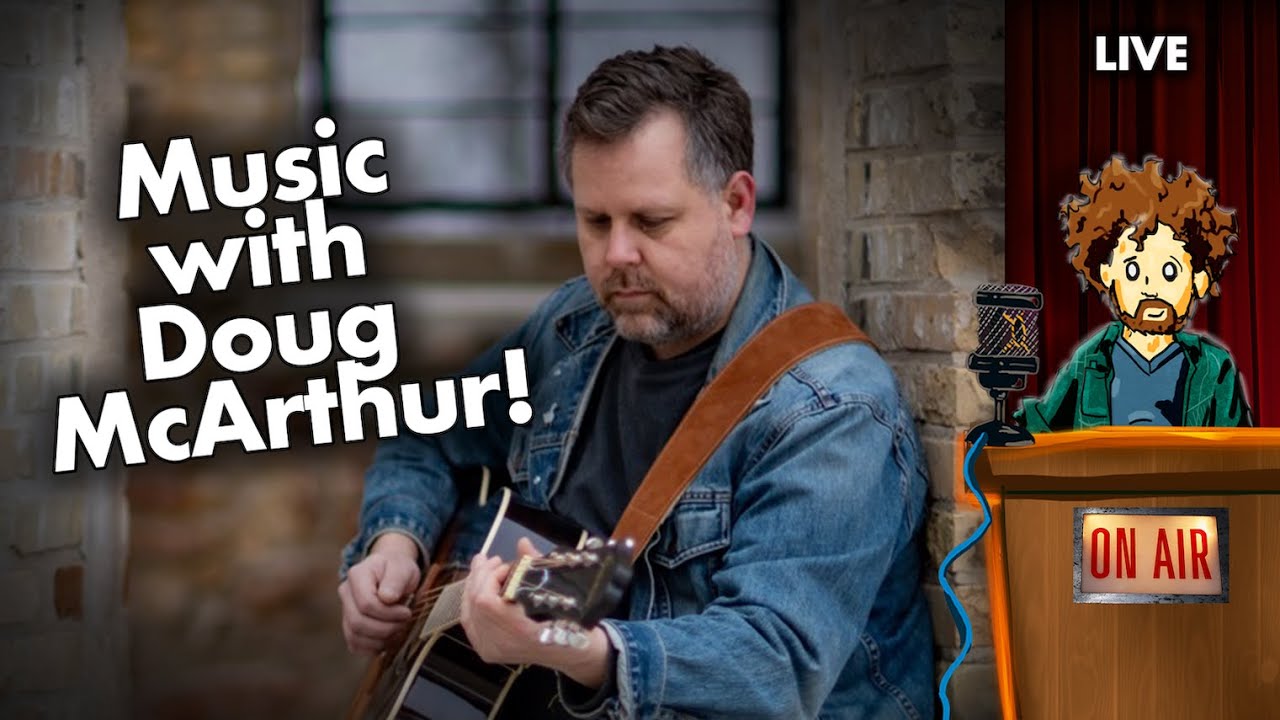 Musical Guest Doug McArthur - Live Show - YouTube