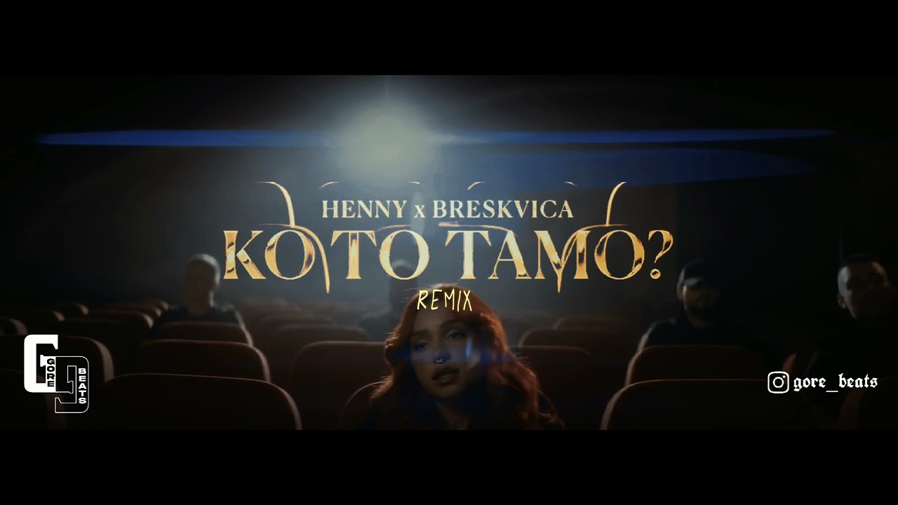 HENNY X BRESKVICA -KO TO TAMO- [REMIX] - YouTube