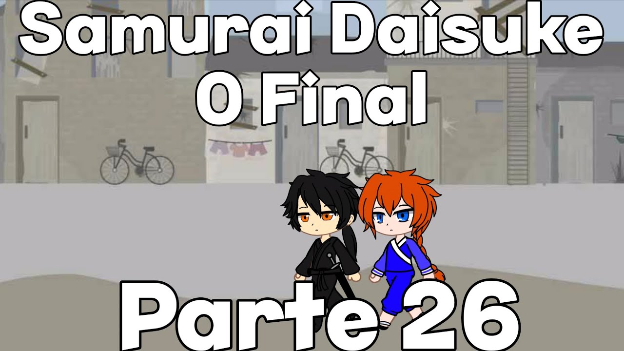 Samurai Daisuke O Final parte 26 - YouTube