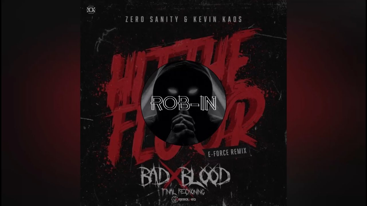 Zero Sanity & Kevin Kaos - Hit The Floor (E-Force Remix Unresolved Bad Blood FR Edit) [Extended ...