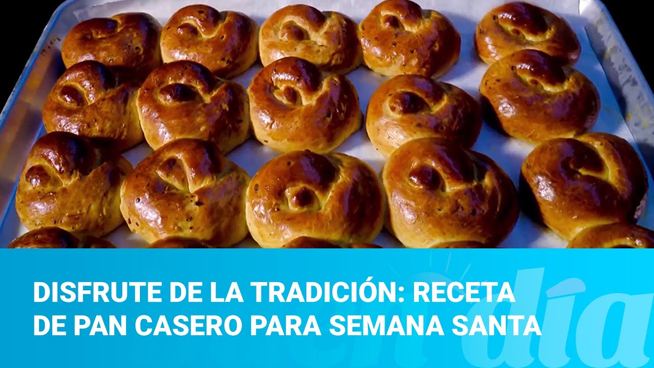 Disfrute de la tradición: receta de pan casero para Semana Santa - YouTube